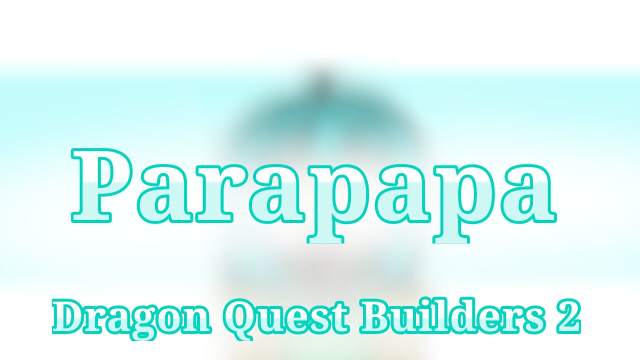 Parapapa | Animation meme | DQB2
