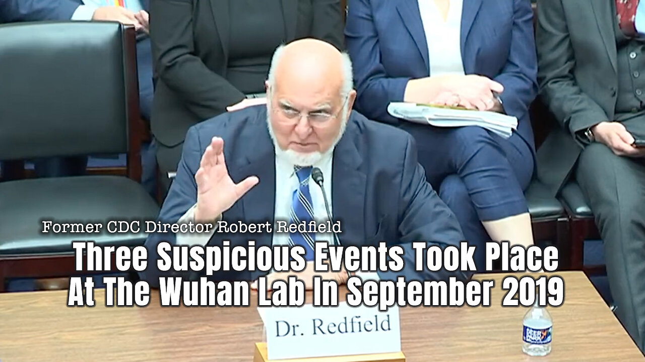 Former CDC Director: Three Suspicious Events Took Place At The Wuhan ...