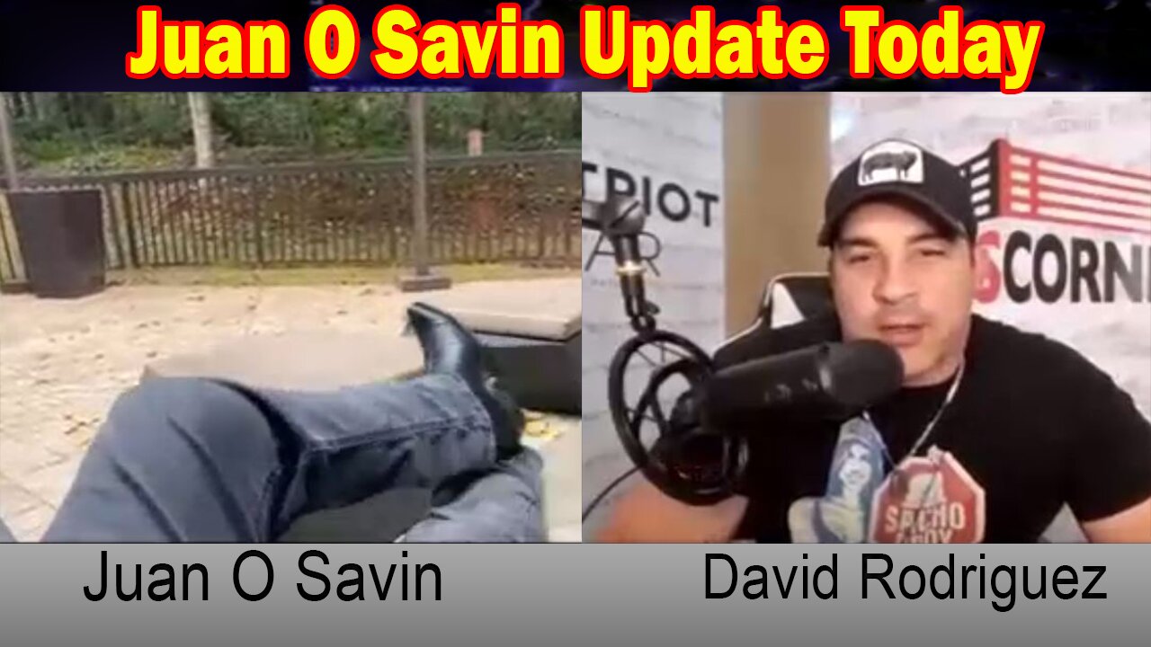 Juan O Savin Update Today: Juan O Savin Update Today: