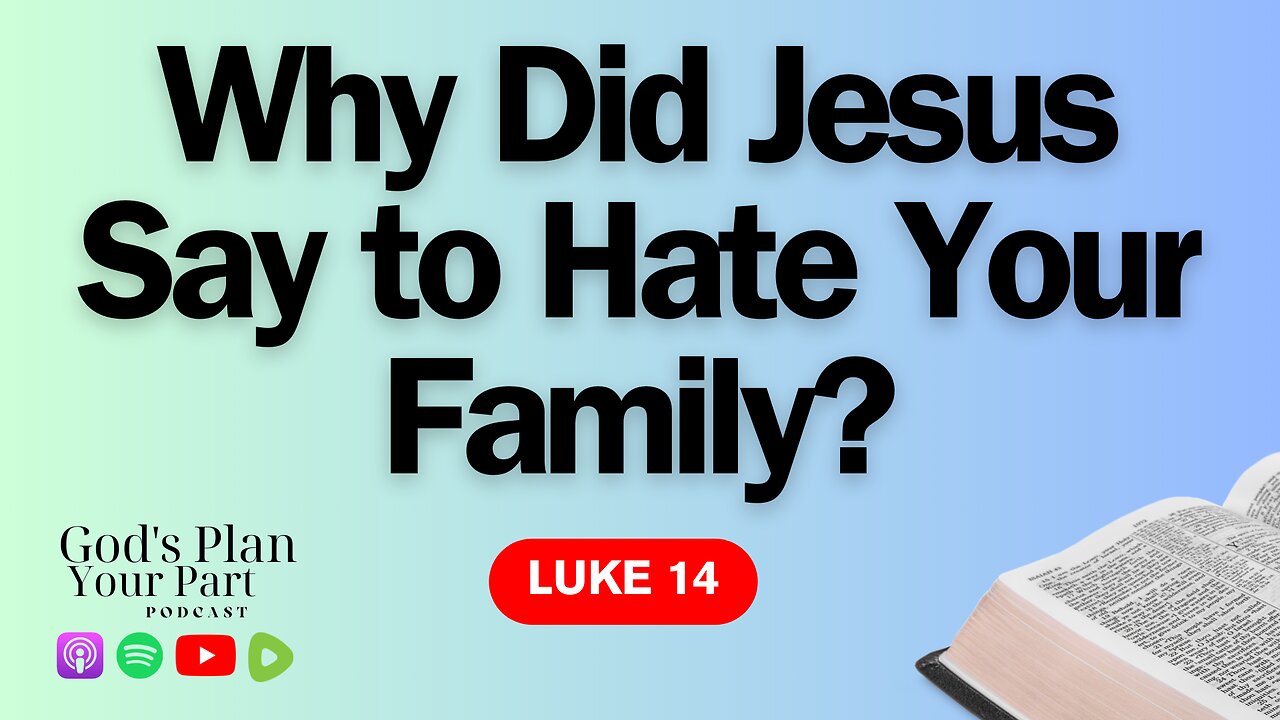 Luke 14 | Why Does Jesus Say to Hate Your Family? The True Cost of ...