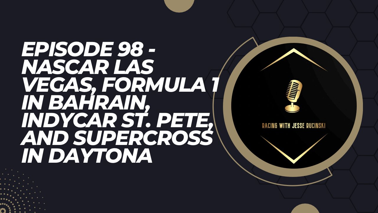 Episode 98 - NASCAR Las Vegas, F1 2023 Debut in Bahrain, IndyCar St ...
