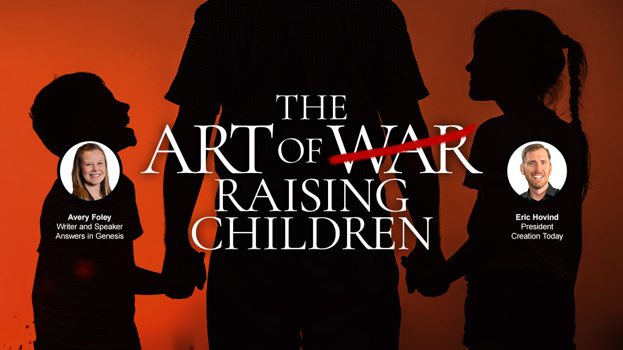 The Art of Raising Children | Eric Hovind & Avery Foley | Creation ...