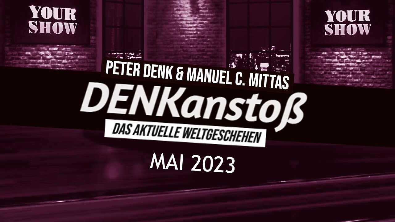 DENKanstoß - Das aktuelle Weltgeschehen 05/23 ++ mit Peter Denk ...