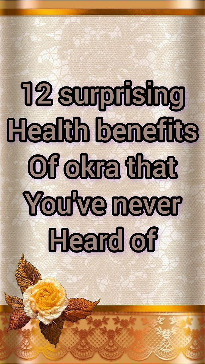 12surprising health benefits Of okra that you've never heard of 12surprising health benefits Of okra that you've never heard of