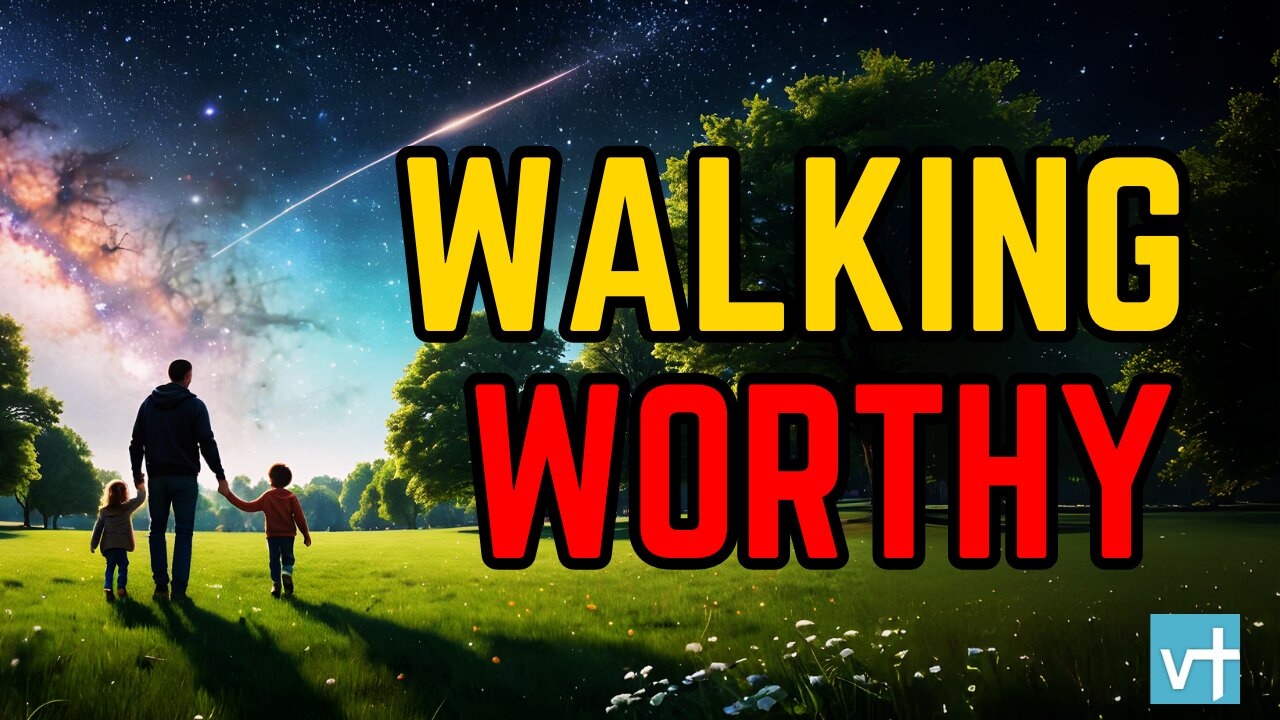 Walking Worthy: How to Live Like You Belong to God