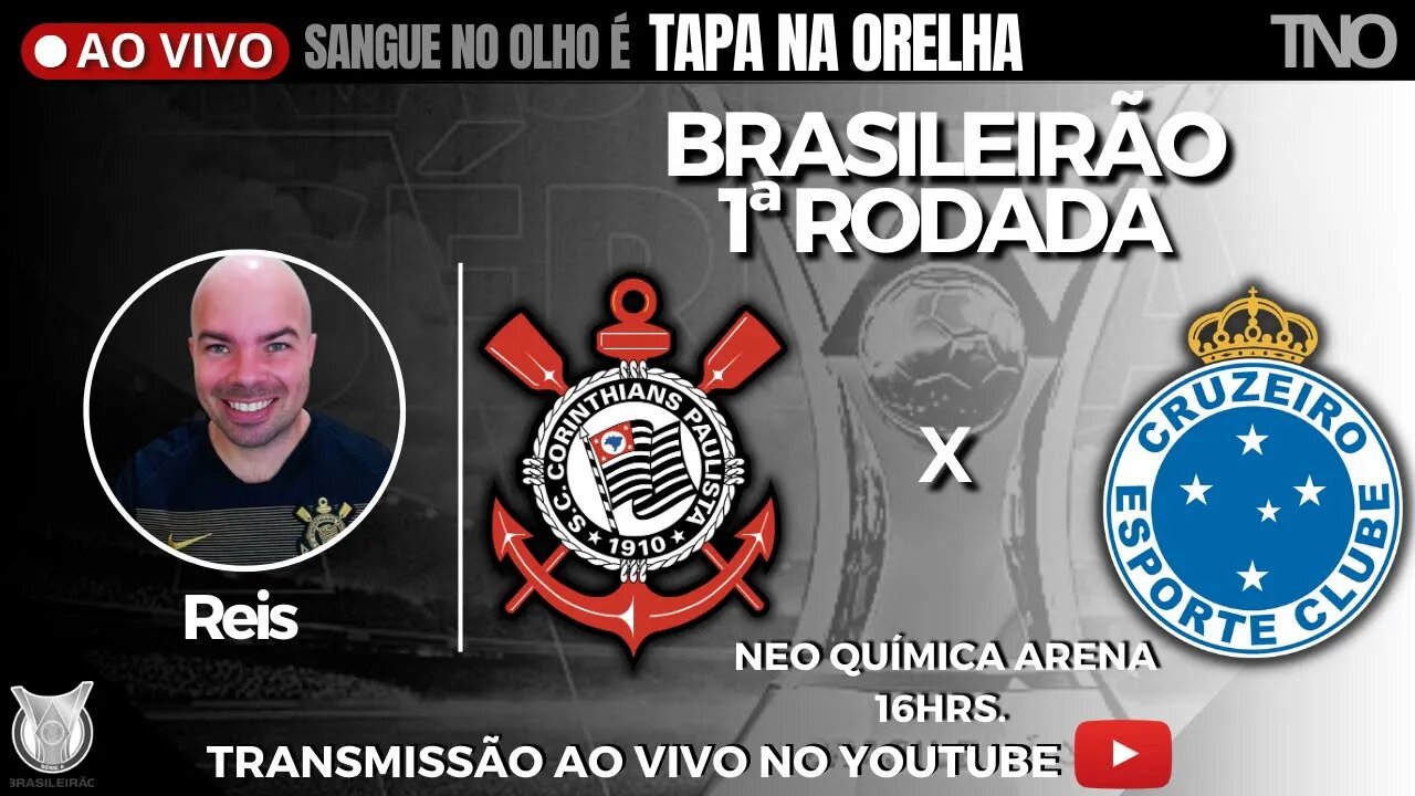 AO VIVO - CORINTHIANS X CRUZEIRO: BRASILEIRÃO | 1ª RODADA | ESCALAÇÃO ...