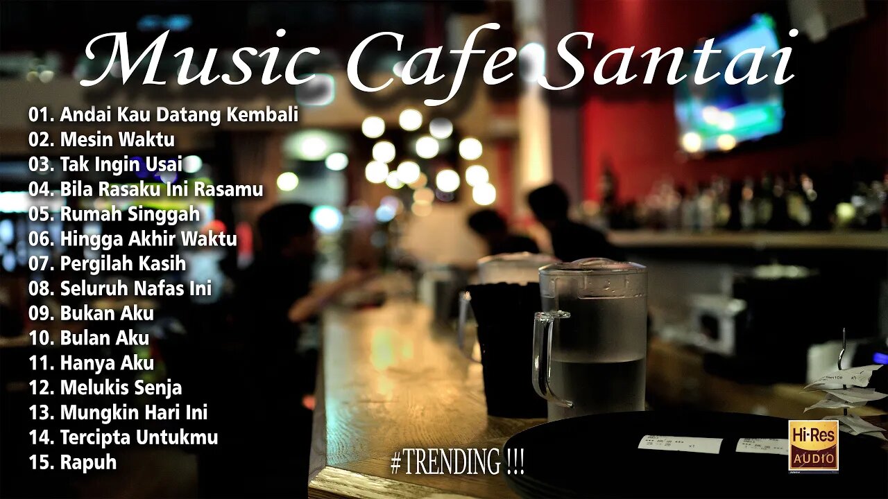 LAGU CAFE SANTAI - MUSIK CAFE INDONESIA 2023 - ENAK DIDENGAR SAAT ...