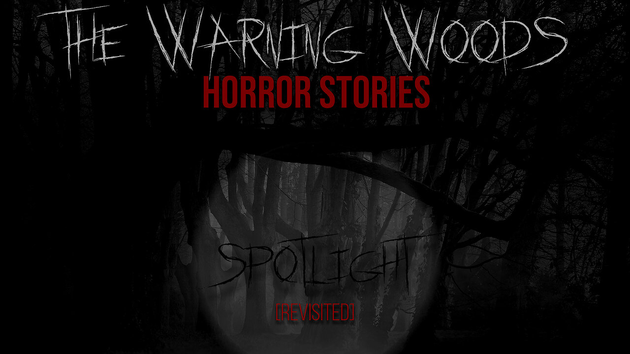 SPOTLIGHT (Revisited) | Paranormal fiction! | The Warning Woods Horror ...