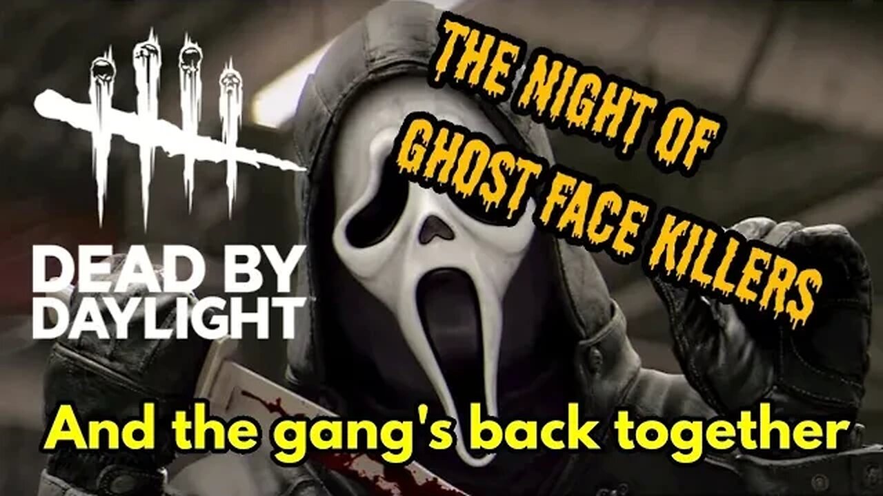 Four Ghostface killers in a Row! Gang's back together to play Dead by ...