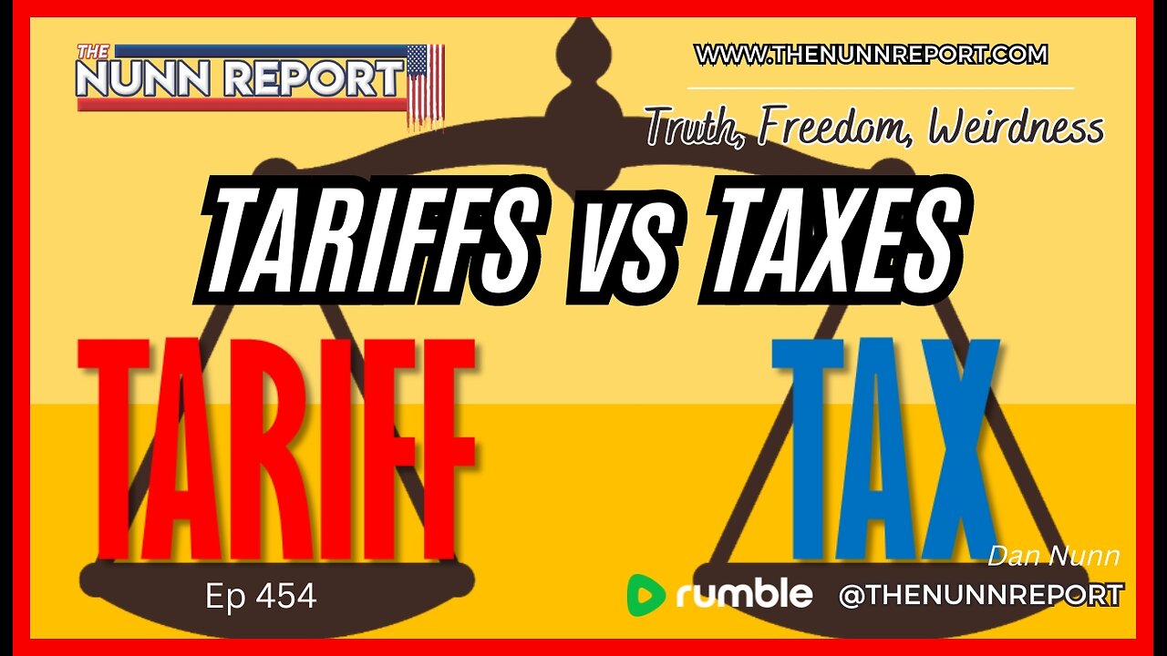 Ep 454 Tariffs vs Taxes | Border Update | Fan Mail - The Nunn Report w ...