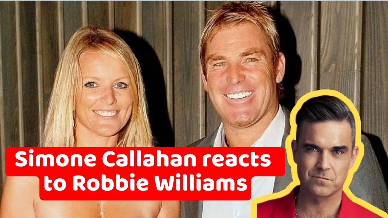 Simone Callahan reacts to Robbie Williams' tribute to 'Australia's ...