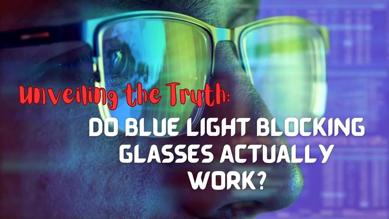The Truth About Blue Light Blocking Glasses! Are They Just a SCAM? Must ...