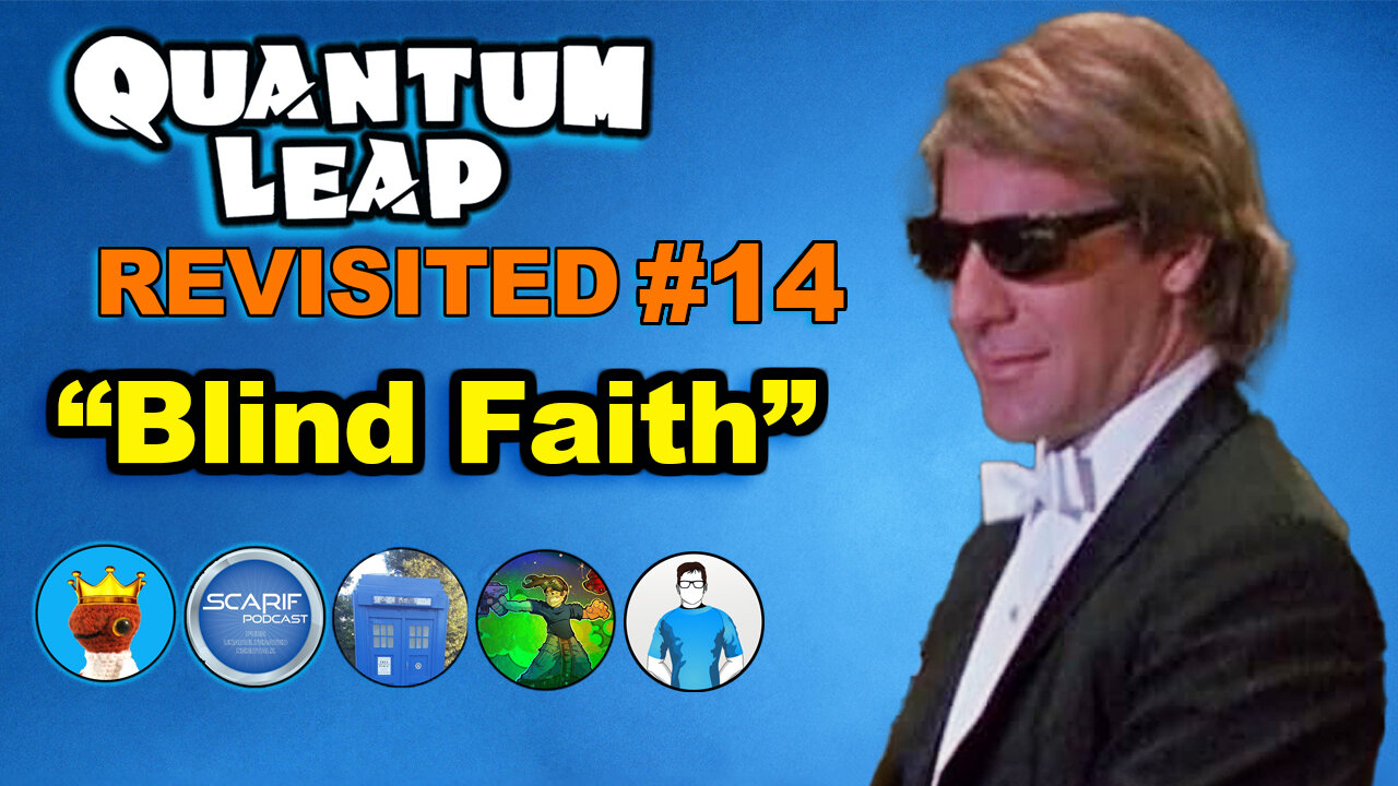 Quantum Leap Blind Faith Revisited | Quantum Leap Review, Reaction ... Quantum Leap Blind Faith Revisited | Quantum Leap Review, Reaction ...