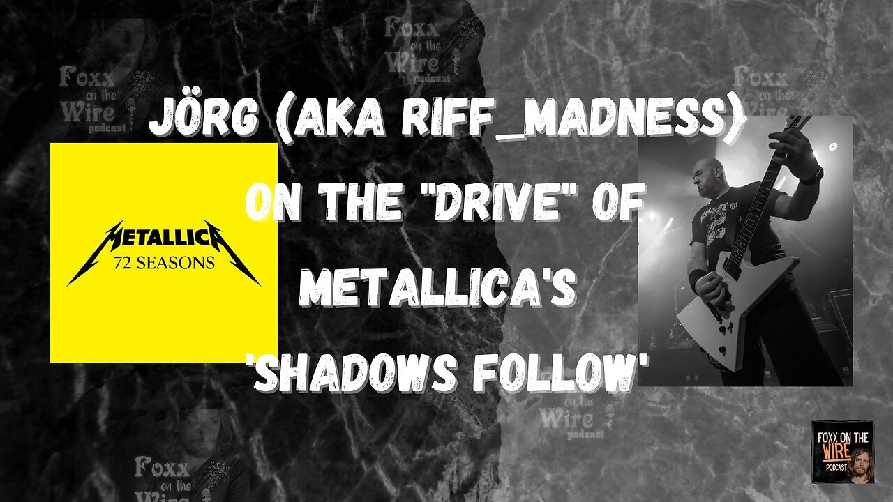 #83 Snippet Foxx on the Wire - Metallica ’Shadows Follow’ with Jörg aka ...