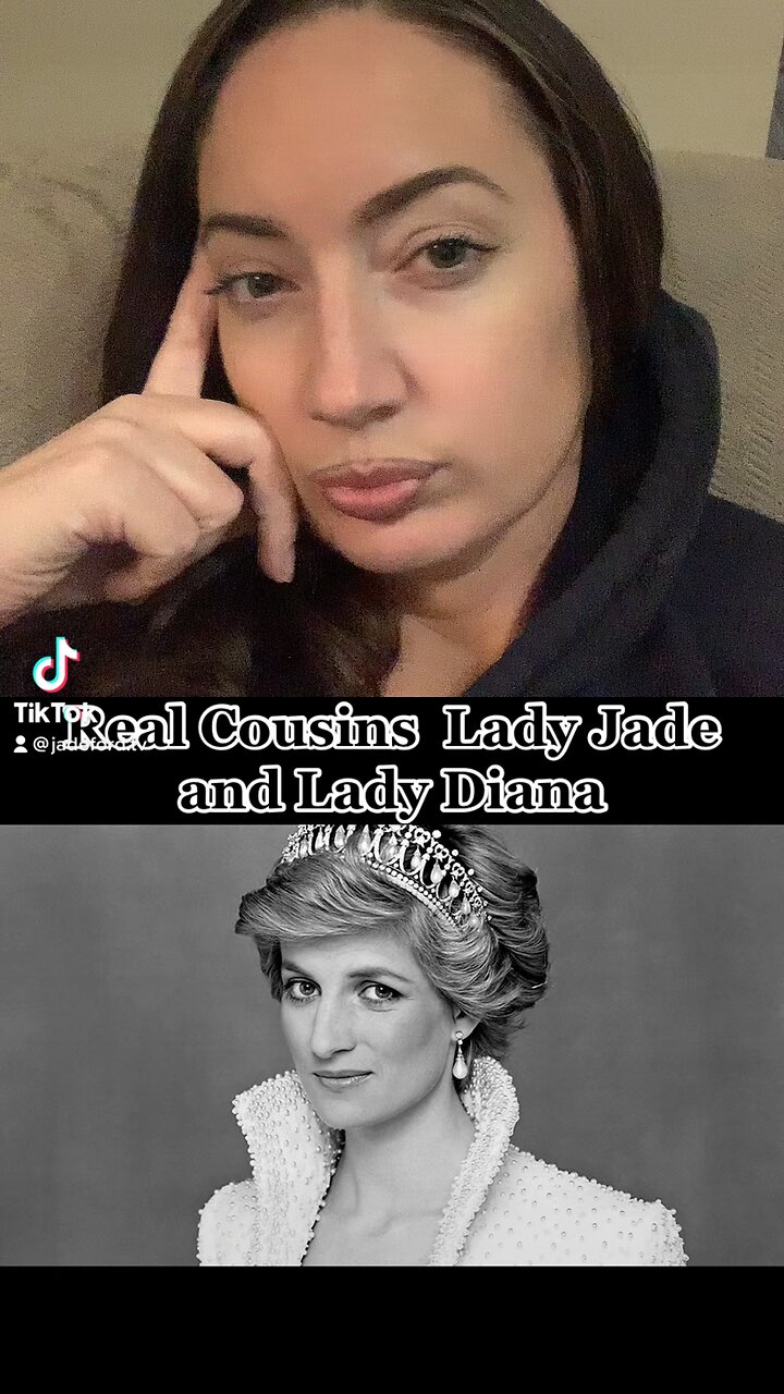 My real Cousin Lady Diana and Lady Jade