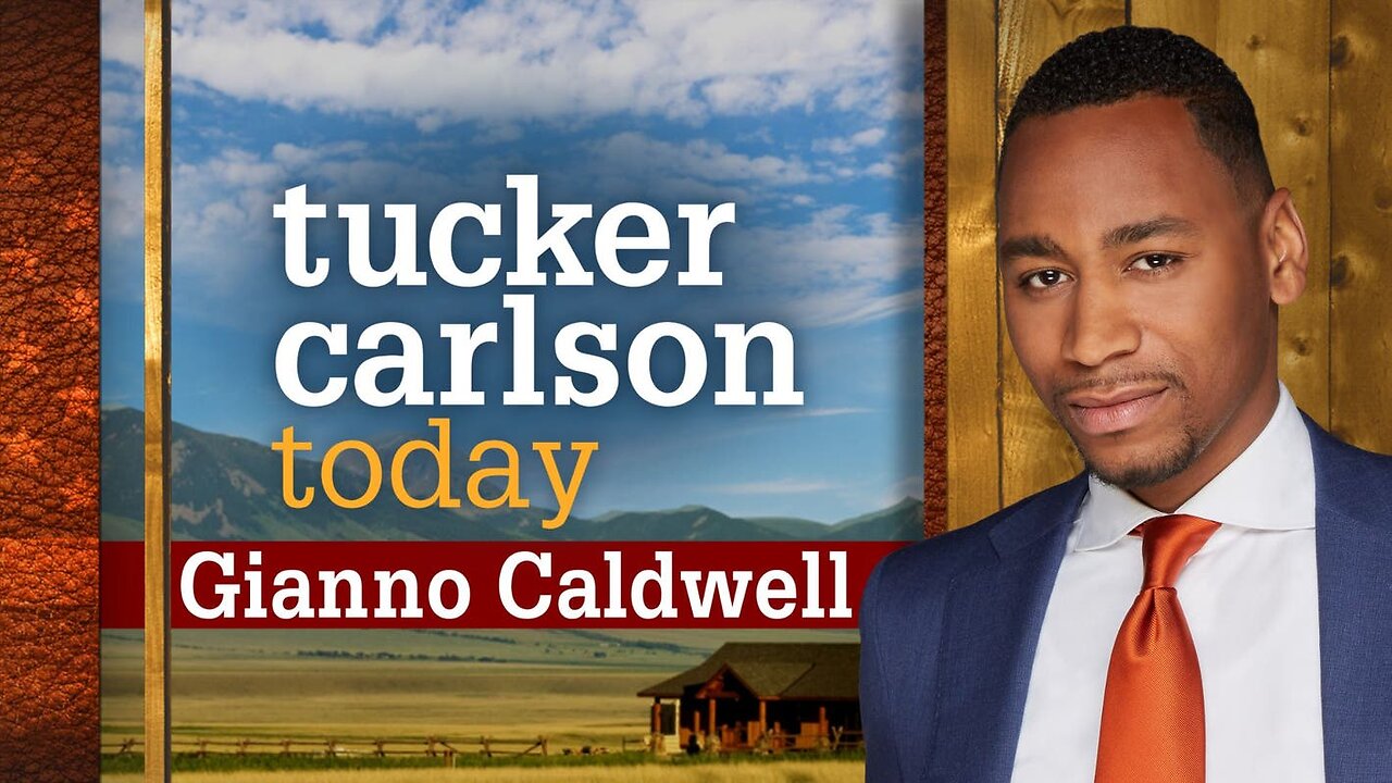 Tucker Carlson Today | Gianno Caldwell