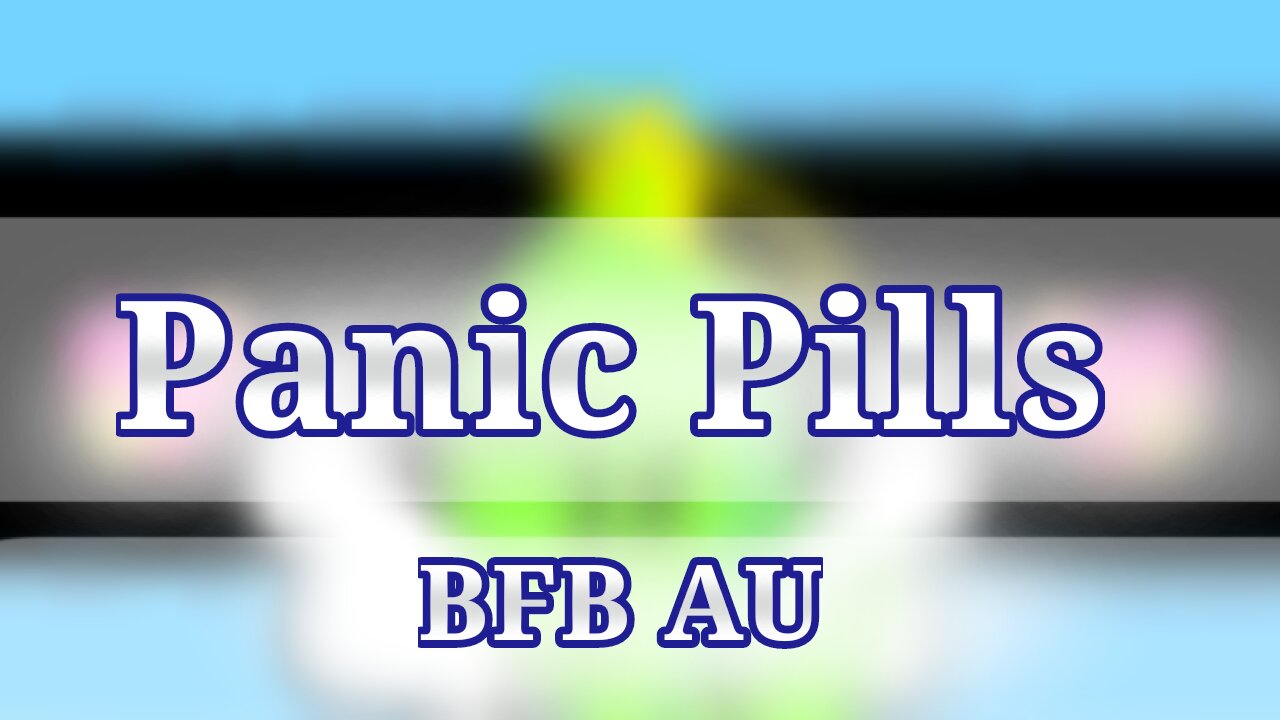 Panic Pills | Animation meme | BFB AU
