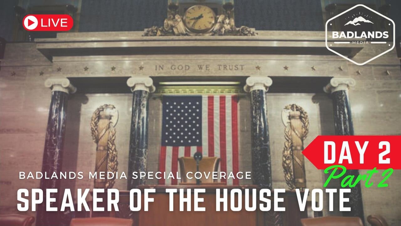 Badlands Media Live Coverage - Speaker of the House Vote - 2nd Session ...