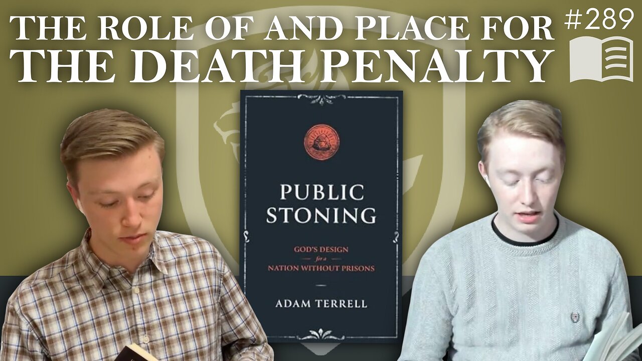 Episode 289: The Role of and Place For the Death Penalty | Public Stoning (Ch. 9 & 10)