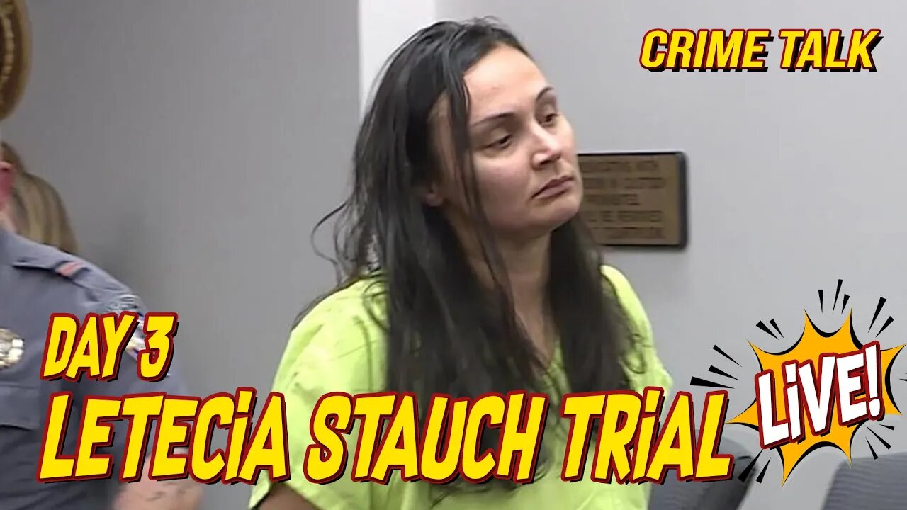 Letecia Stauch Trial Live Day 3 Live