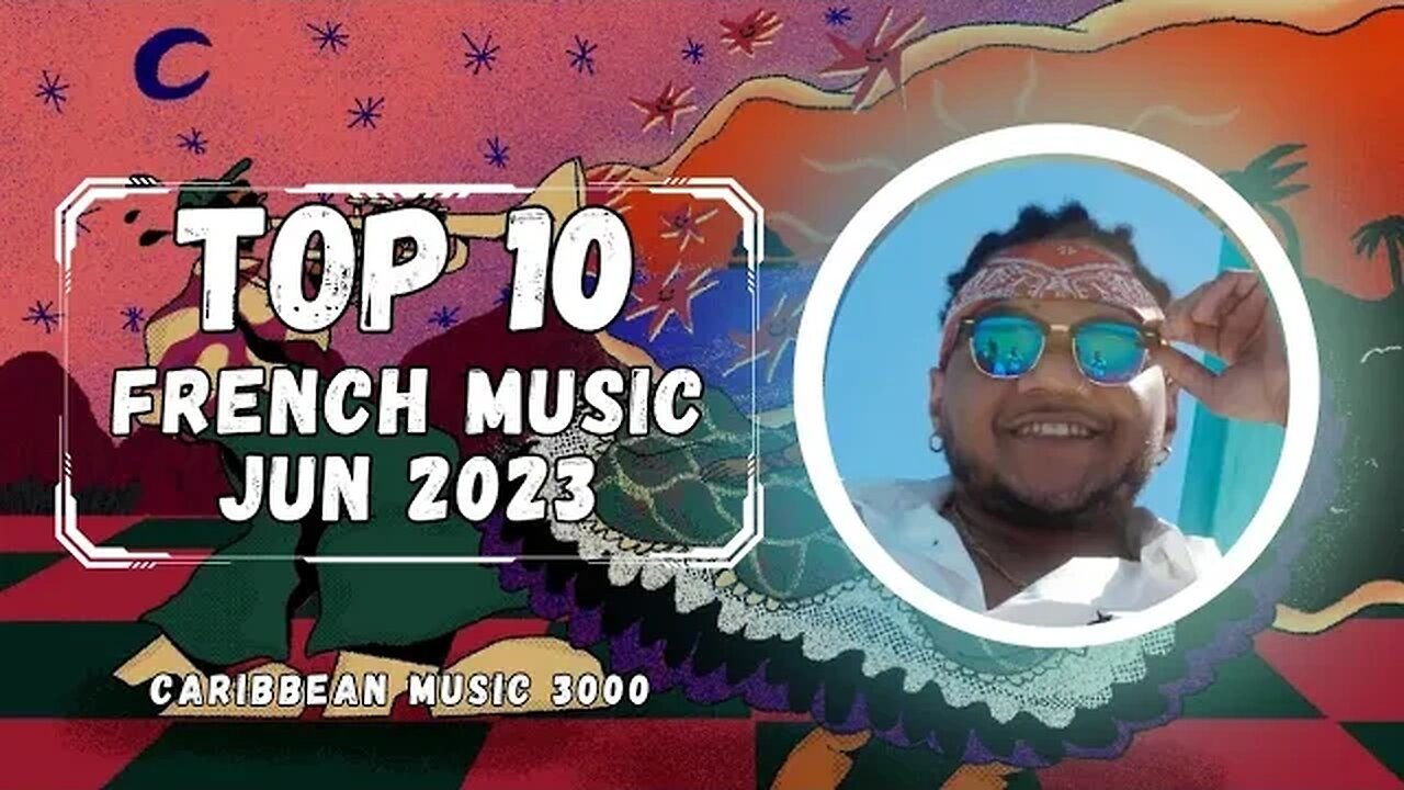 Top 10 French Music | JUN 2023 #Top10 #caribbeanmusic #frenchmusic # ...