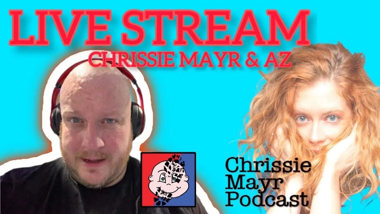 LIVE Chrissie Mayr Podcast with Az (Heel Vs. Babyface), Kai Cenat, Cashless Society?, Barbie