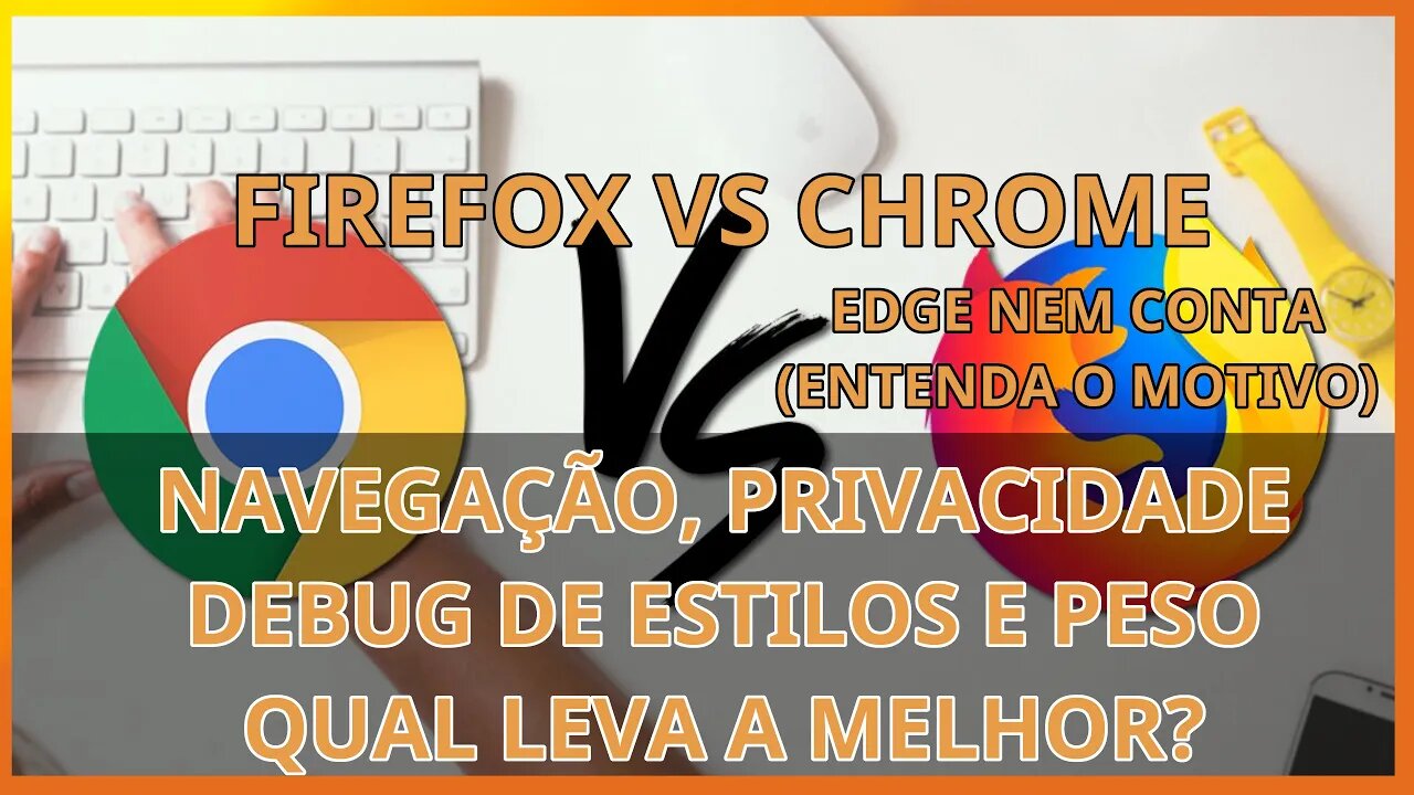 Firefox vs chrome - qual leva a melhor em performance, acessibilidade e ...