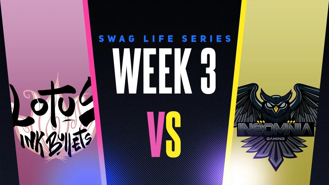 Swag Life Series - 2022 Winter Split - Playoffs Round 1 - Insomnia All ...