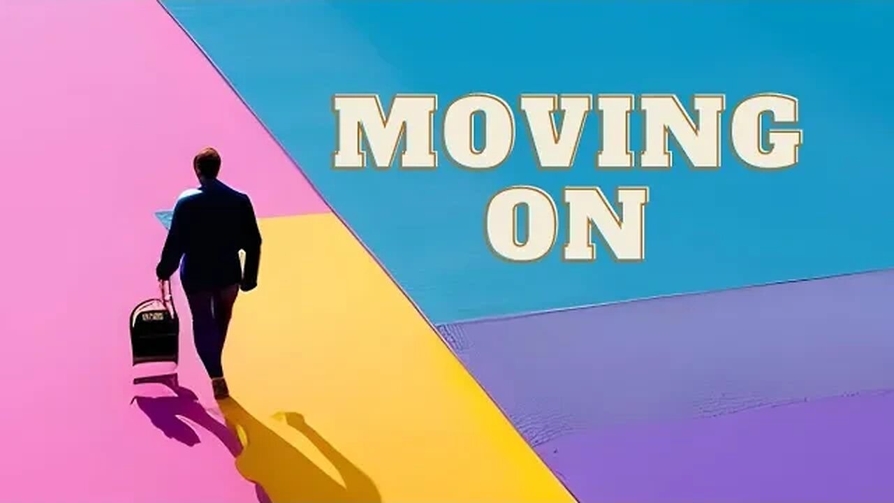 Moving On: Letting Go of the Past and Embracing a Brighter Future