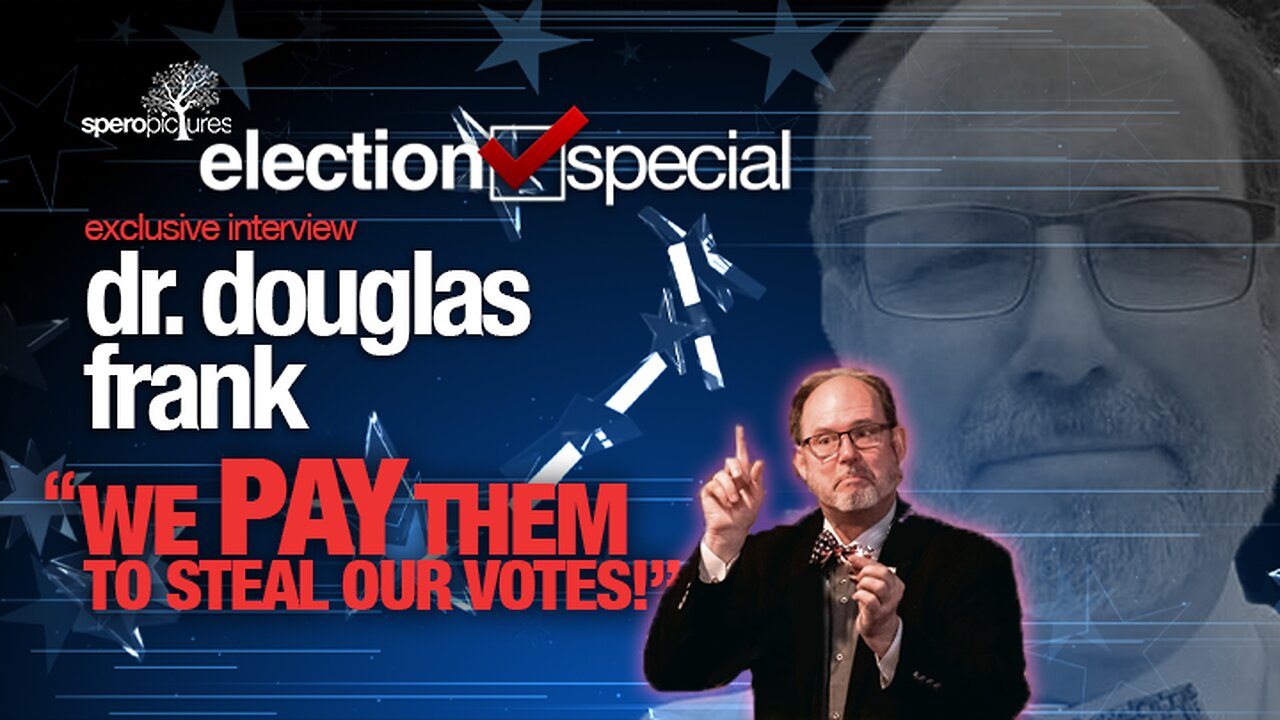 "WE PAY THEM TO STEAL OUR VOTES!" | Dr. Douglas Frank | SPEROPICTURES ...
