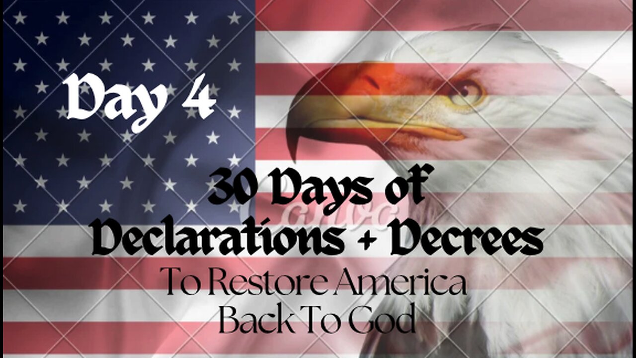 Day 4 | 30 Days of Declarations + Decrees to Restore America back to God Day 4 | 30 Days of Declarations + Decrees to Restore America back to God