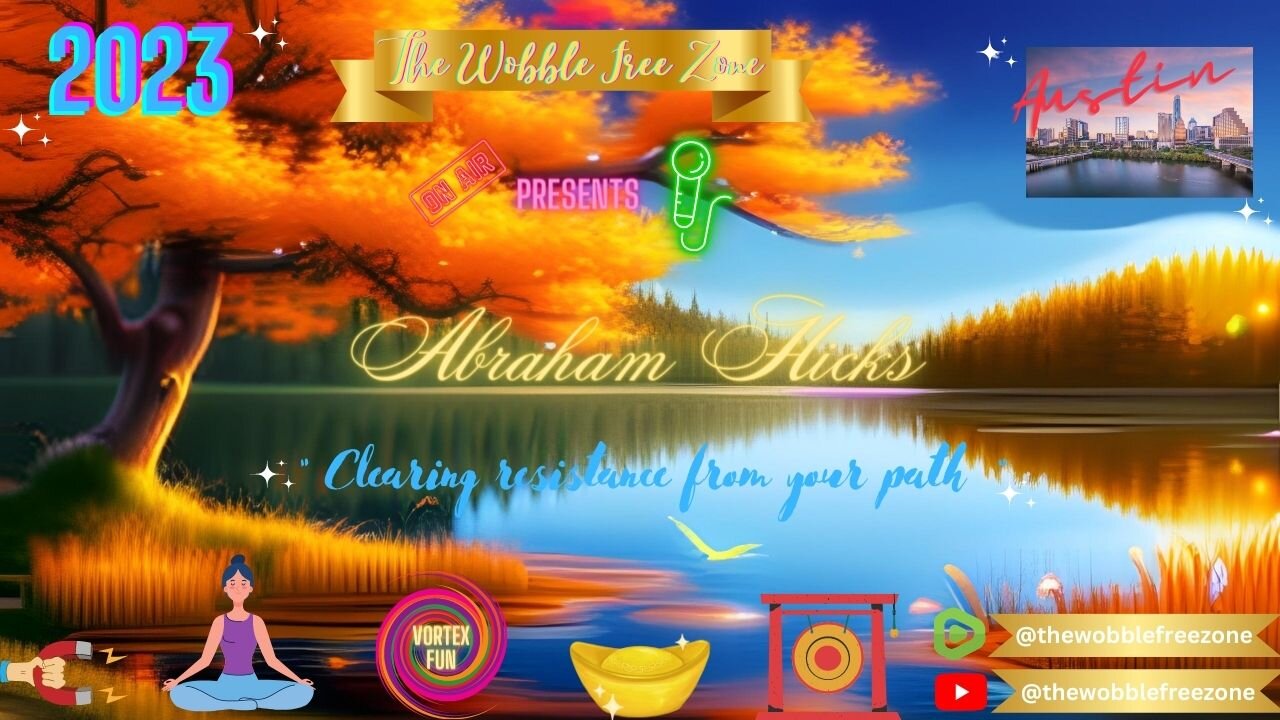 Abraham Hicks, Esther Hicks " Clearing resistance from your path " Austin
