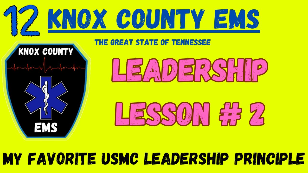 Leadership Lesson # 2: USMC Principle Discussion | Knox County EMS | TN ...