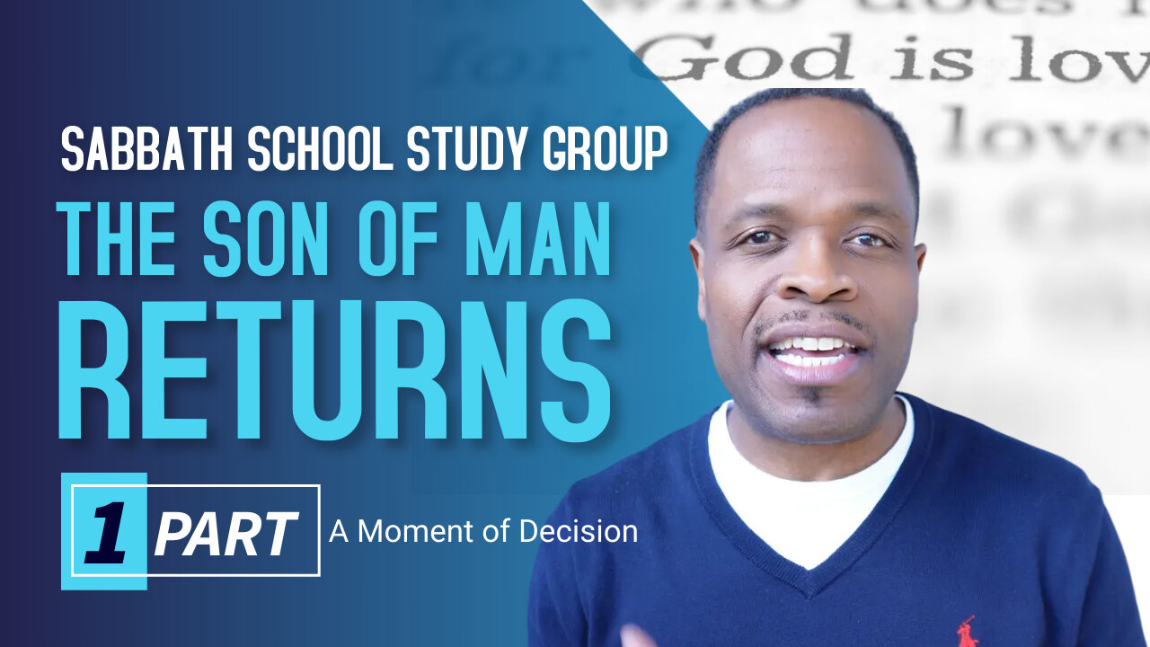 The Son of Man Returns Jesus Decided for Us Sabbath School Lesson Study ...