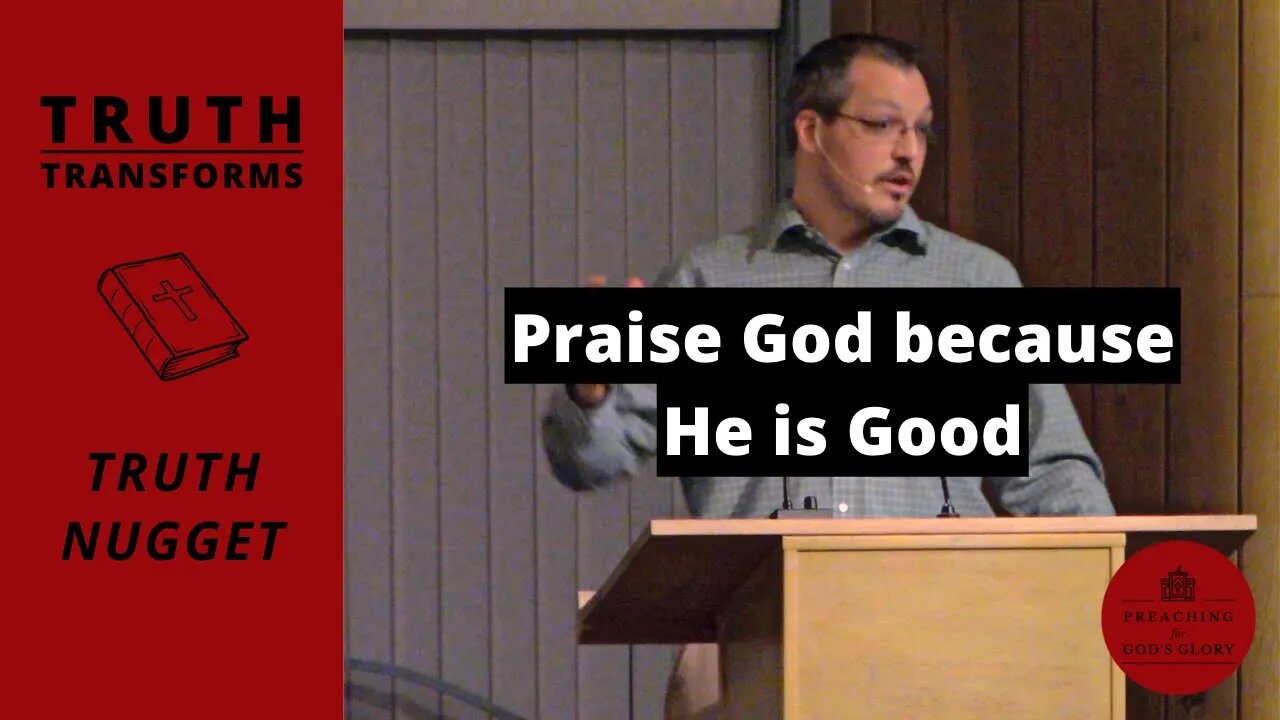 Praise God because He is Good | Truth Transforms: Truth Nugget (James 1 ...