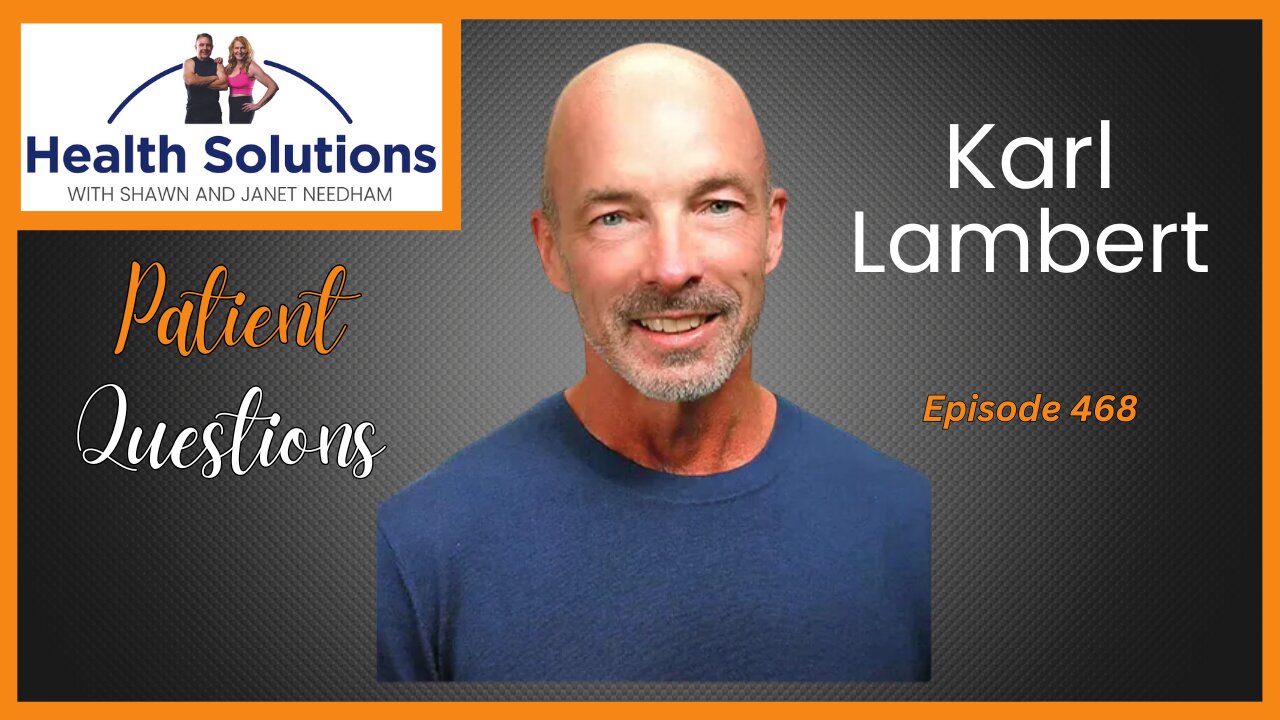 EP 468: Top Questions from Patients with Karl Lambert and Shawn & Janet ...