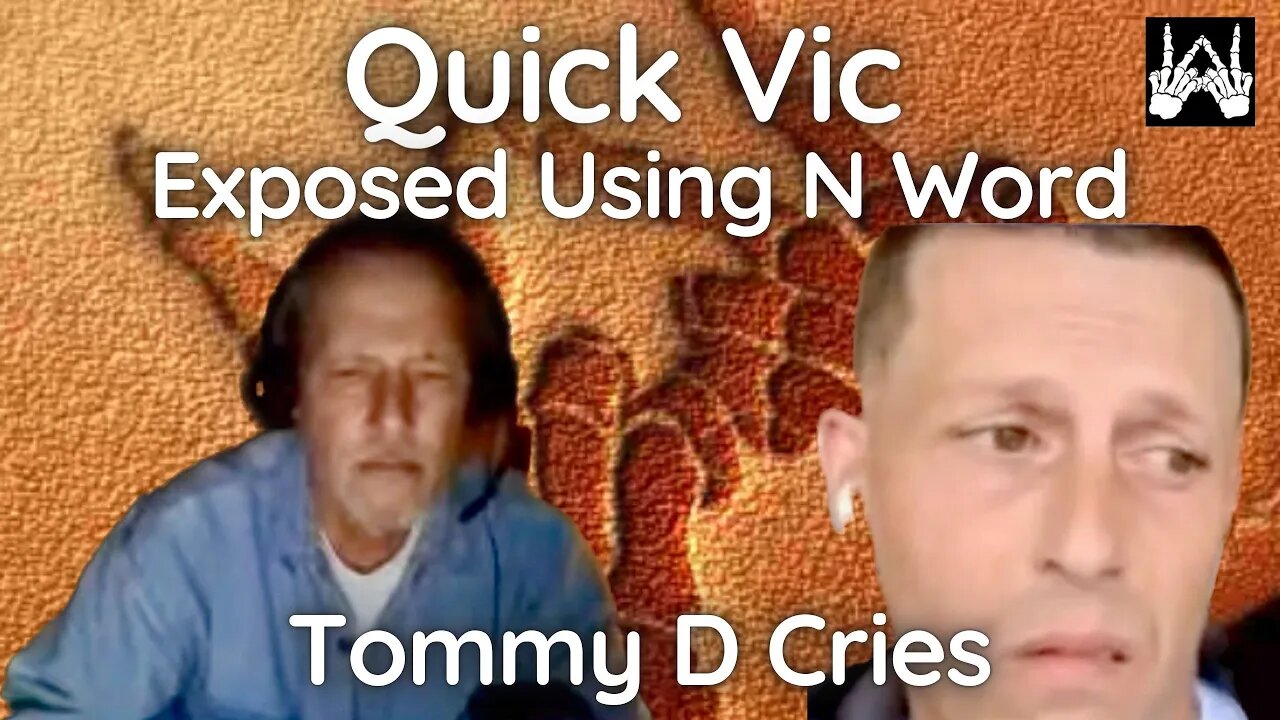 Quick Vic EXPOSED For Using The N Word / Tommy D Cries a River / Never ...