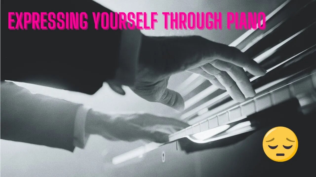 Expressing yourself through piano - Unspoken Words