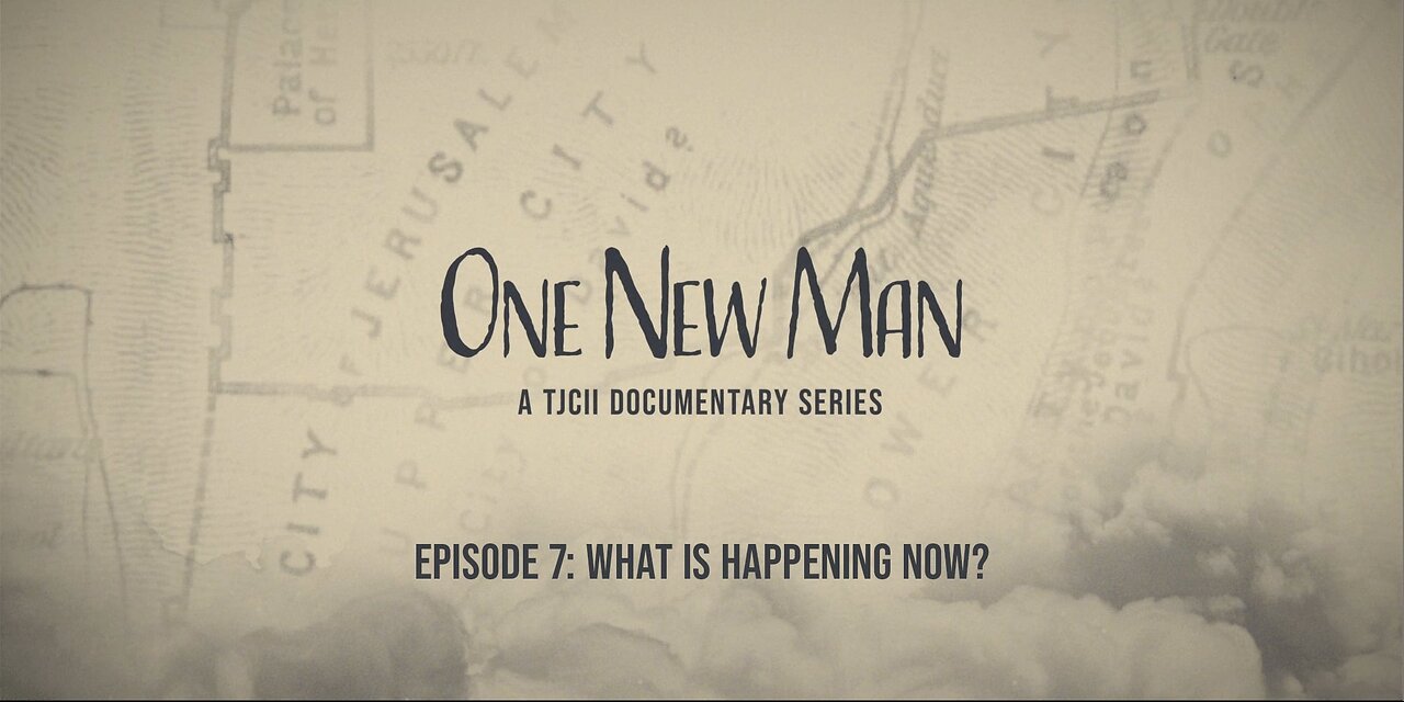 Episode 7: What Is Happening Now, from "One New Man, A TJCII ...
