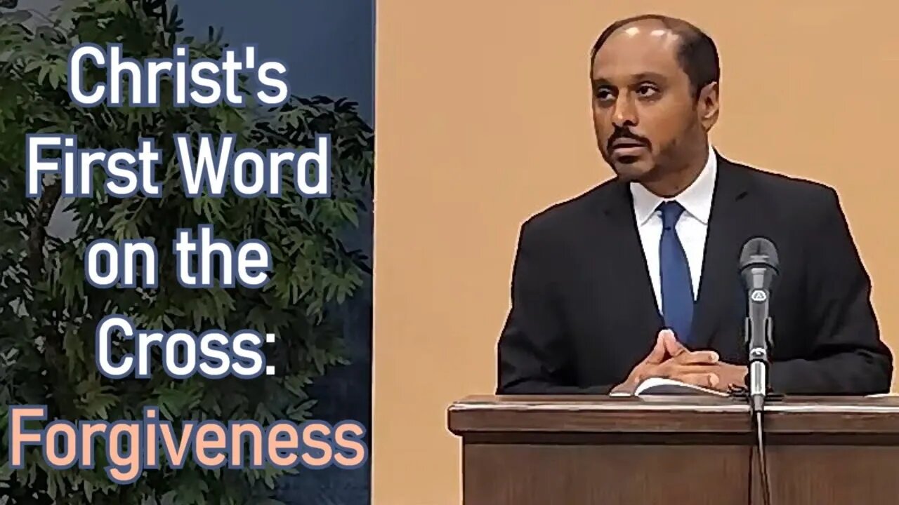 Christ's First Word on the Cross: Forgiveness - Reverend Romesh ...