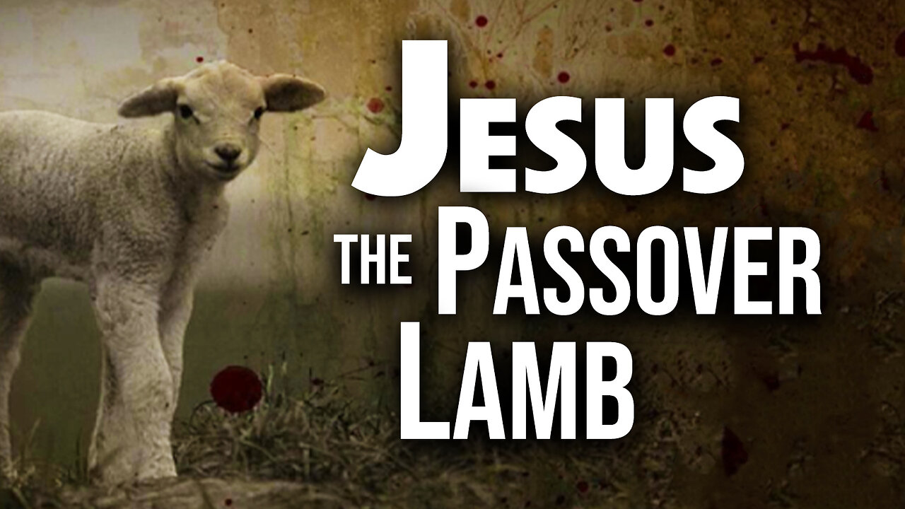 Jesus The Passover Lamb 04012024