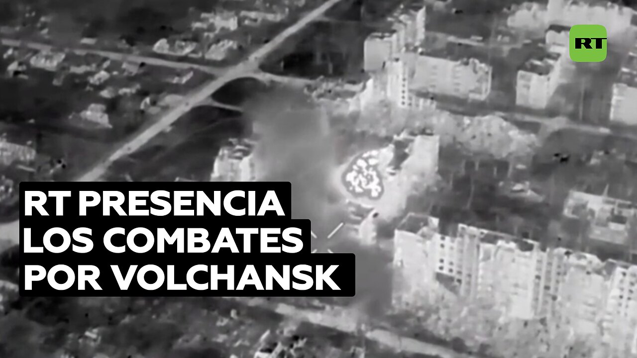 RT presencia los combates por Volchansk, crucial para cesar el terror ...