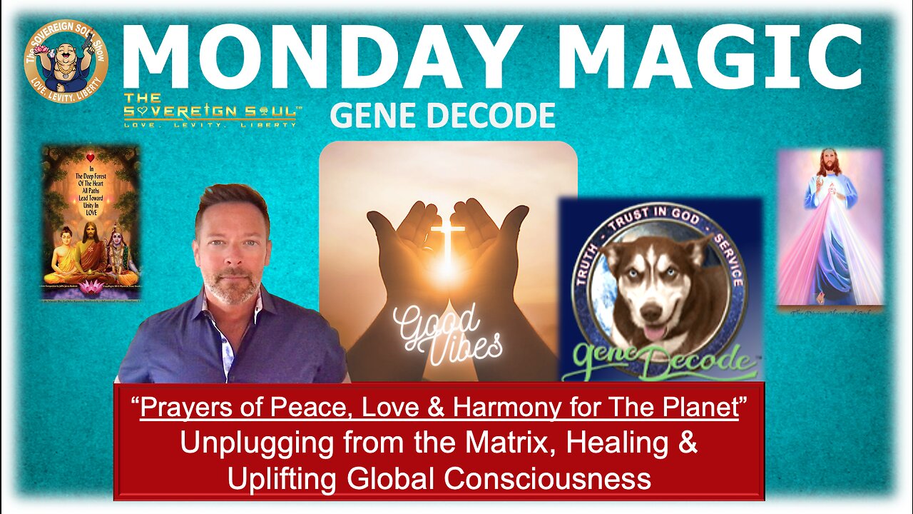 MONDAY MAGIC with Gene Decode - Prayers of Peace, Love & Harmony to ...