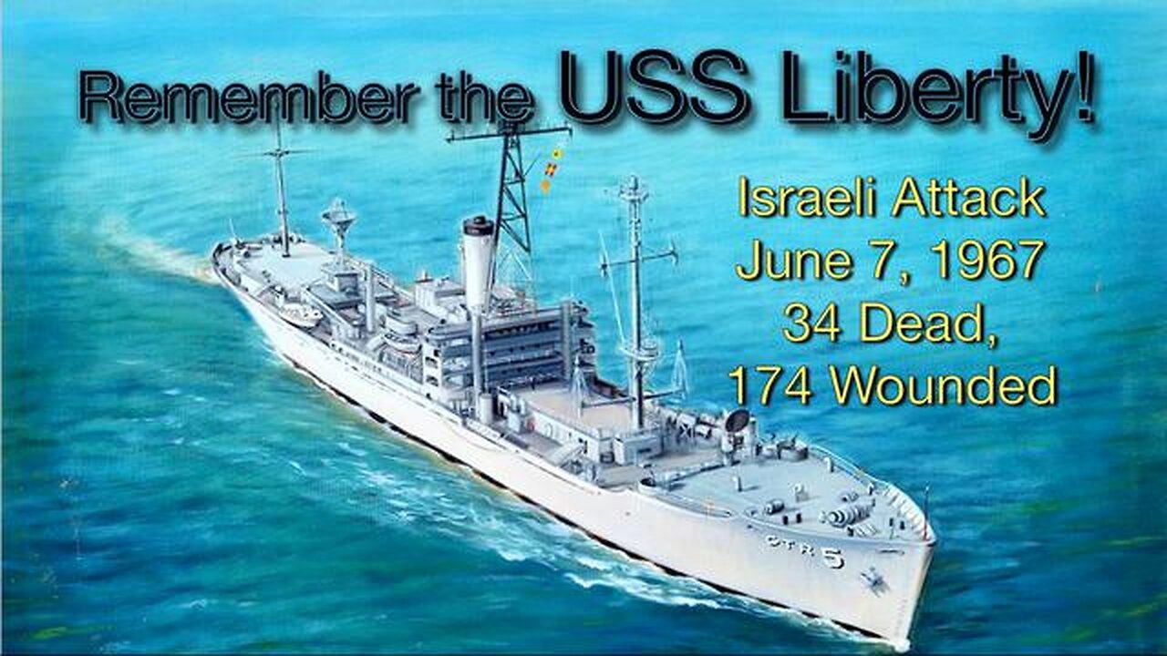 Remember the USS Liberty! 56-Year Anniversary of the Israeli Attack