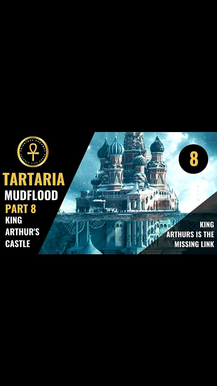 WHAT CAUSED THE MUDFLOOD OF TARTARIA PT8 KING ARTHURS CASTLE