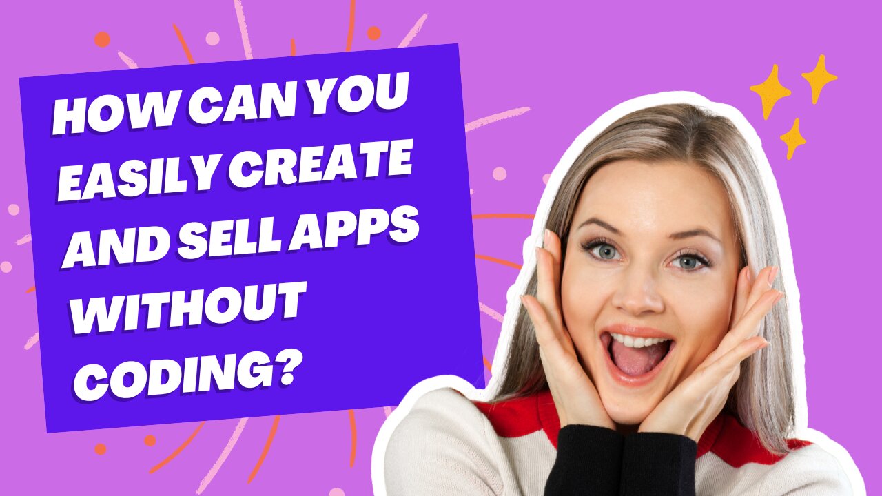 How Can You Easily Create And Sell Apps Without Coding