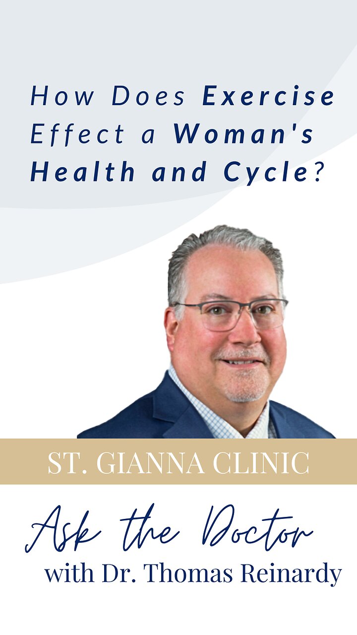 Ask the Doctor: How Does Exercise Effect a Woman's Health and Cycle?