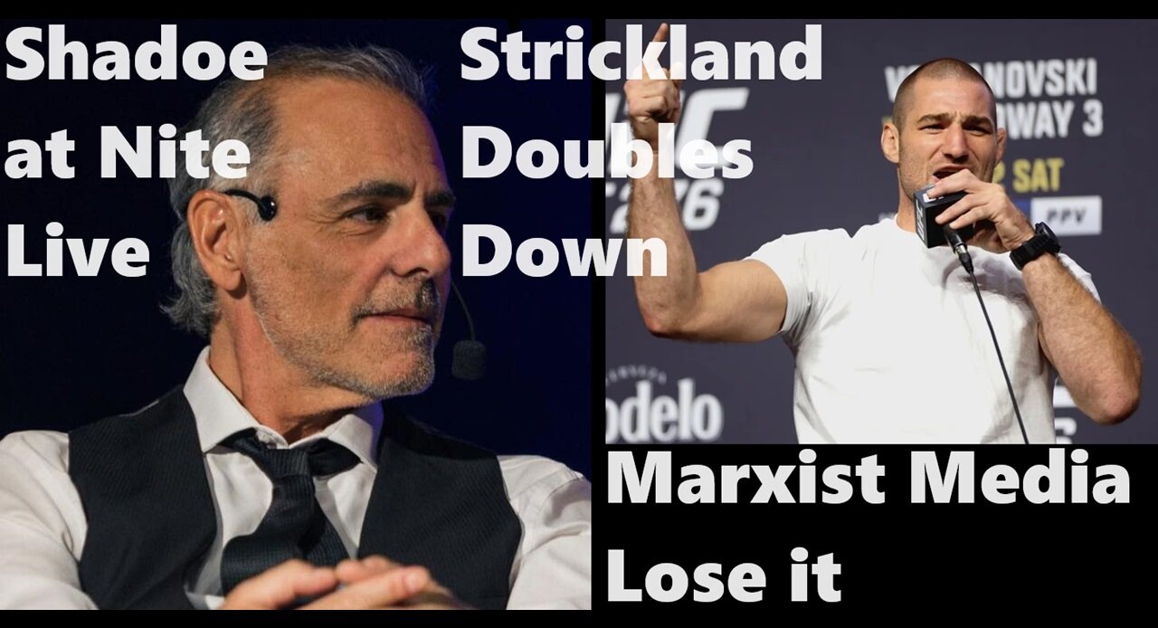 Shadoe at Nite Fri. Jan. 19th/2024- Sean Strickland Double Down!!