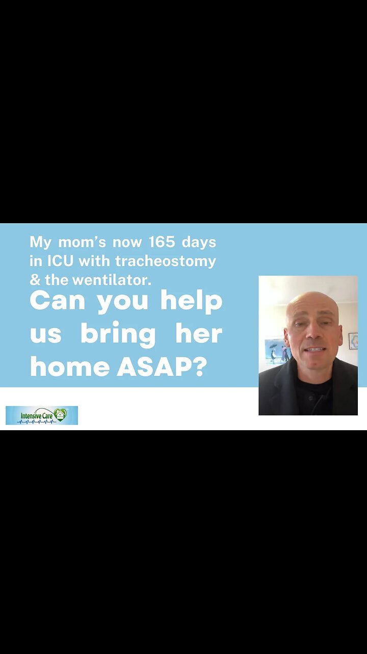 My Mom’s Now 165 days in ICU with Tracheostomy &the Ventilator. Can You ...