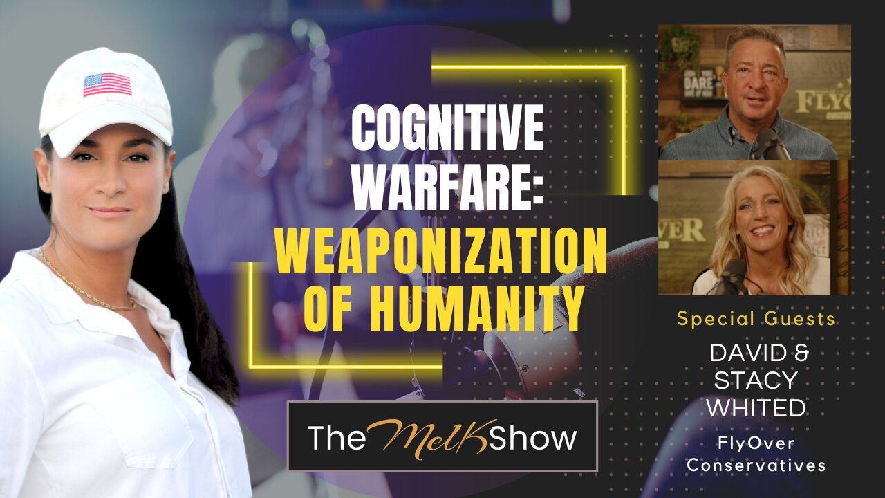 Mel K on FlyOver Conservatives | Cognitive Warfare: The Weaponization ...